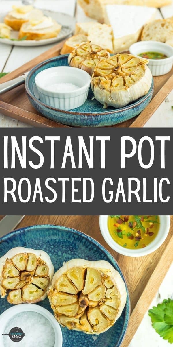Instant Pot Roasted Garlic - Sustainable Cooks