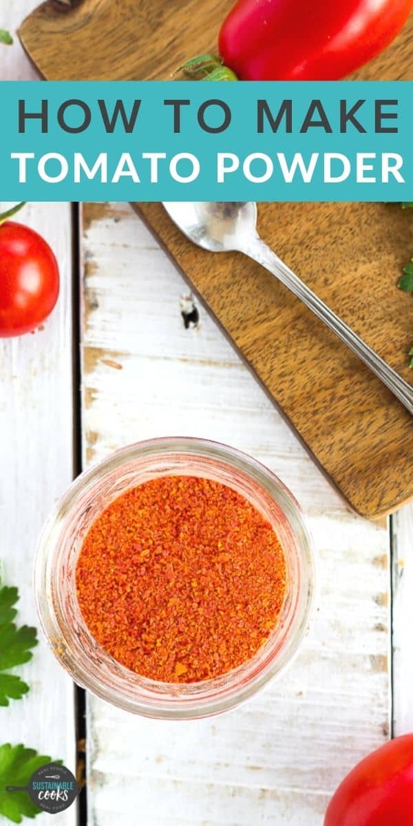 How to Make Tomato Powder - Sustainable Cooks