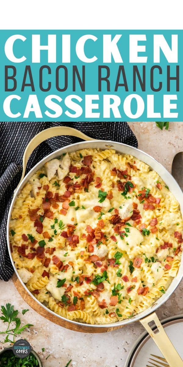 Chicken Bacon Ranch Casserole Sustainable Cooks