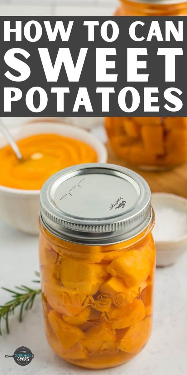 Canning Sweet Potatoes - Sustainable Cooks