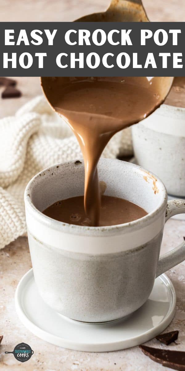 Crock Pot Scorching Chocolate - Sustainable Cooks - Monidom